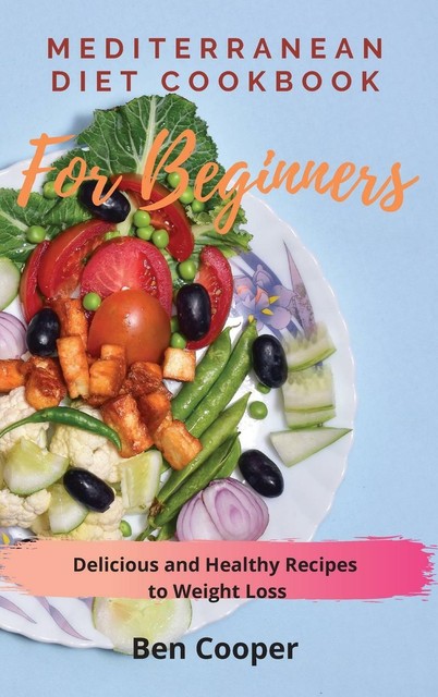 Mediterranean Diet Cookbook For Beginners von Ben Cooper (2021 ...