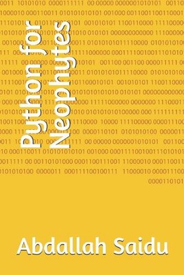 Python for Neophytes by Abduddayyan Saidu Paperback Book | eBay