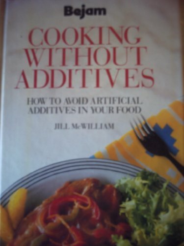 Cooking without Additives (Bejam Handbooks) By Rhona Newman ...
