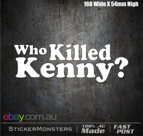 SOUTH PARK WHO KILLED KENNY STICKER 160mmW Tv Funny series Car truck ...