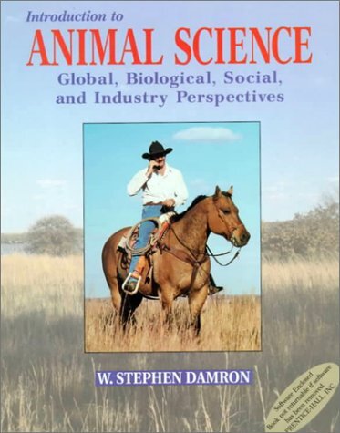 INTRODUCTION TO ANIMAL SCIENCE: GLOBAL, BIOLOGICAL, By W. Stephen Damron *Mint* 9780132733922 | eBay