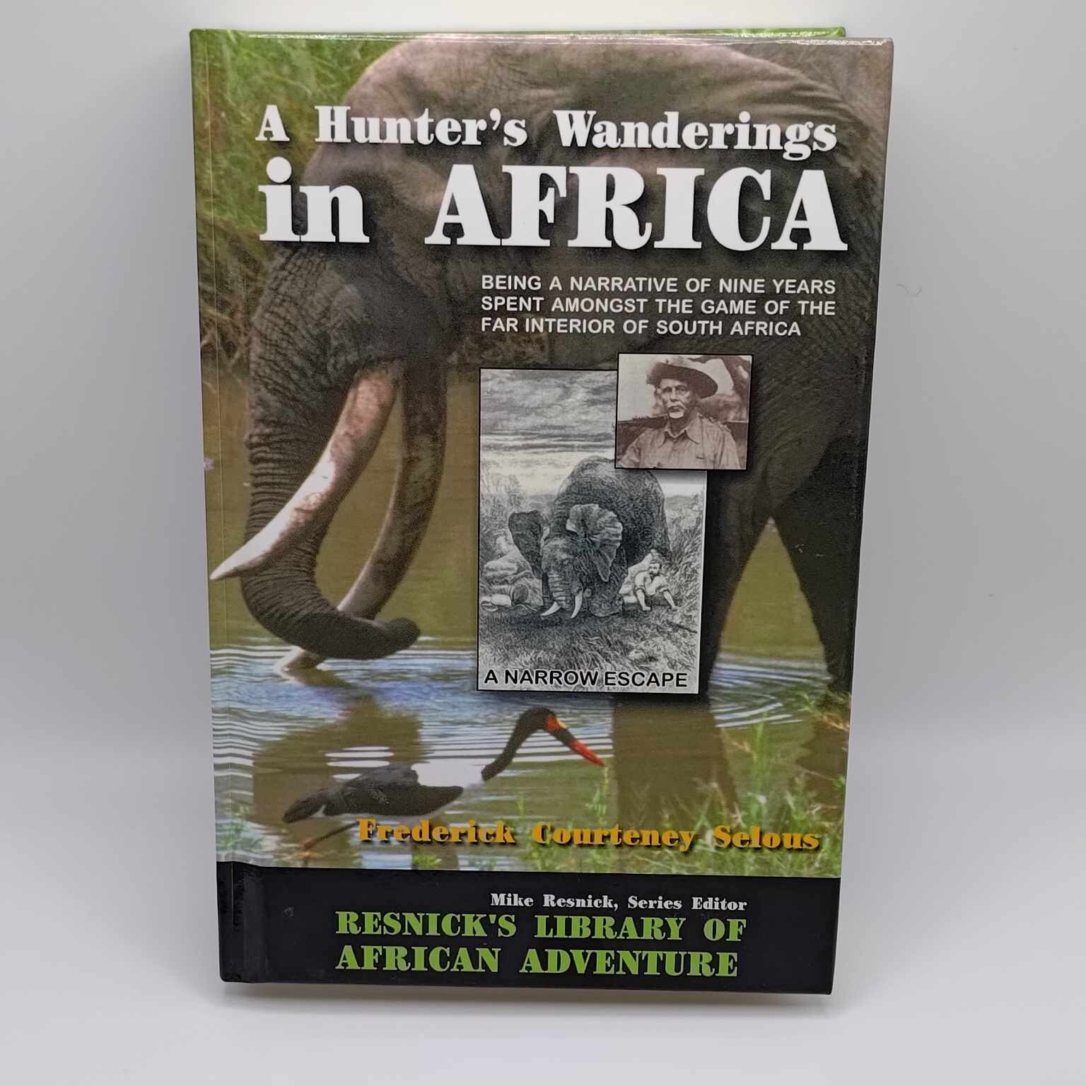 A Hunter's Wanderings in Africa by Frederick Courteney Selous ...