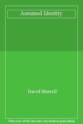 Assumed Identity By David Morrell. 9780747208037 | eBay