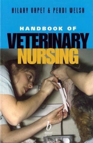 Handbook of Veterinary Nursing by Perdi Welsh and Hilary Orpet (2001 ...