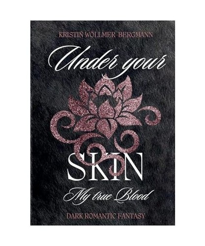 Under your Skin - My true blood, Woellmer-Bergmann, Kristin 3769311736 ...