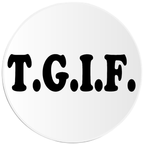 T.G.I.F. - 25 Pack Circle Stickers 3 Inch - TGIF Thank God It's Friday ...