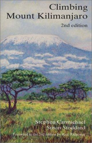Climbing Mount Kilimanjaro by Stephen Carmichael; Susan Stoddard ...