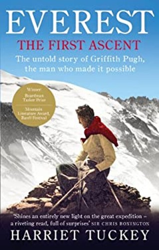 Everest - The First Ascent: The Untold Histoire De Griffith Pugh, T | eBay
