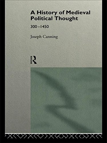 A HISTORY OF MEDIEVAL POLITICAL THOUGHT: 3001450 By Joseph Canning ...