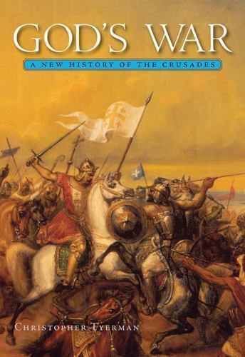God's War : A New History of the Crusades by Christopher Tyerman (2006 ...