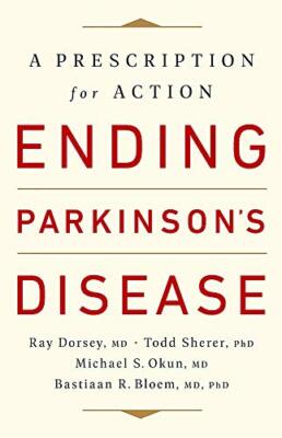 Ending Parkinson's Disease: A Prescription for Action by Sherer PhD ...