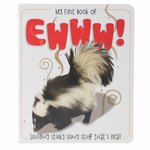 My First Book of Ewww! : Squirmy Stinky Slimy Stuff That's Real! by ...