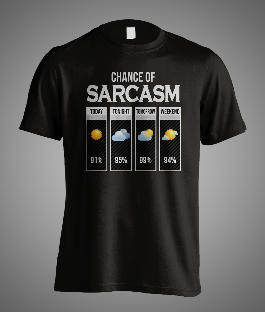 Chance Of Sarcasm Weather Forecast Sarcastic Meme Humor Joke Funny Gift ...