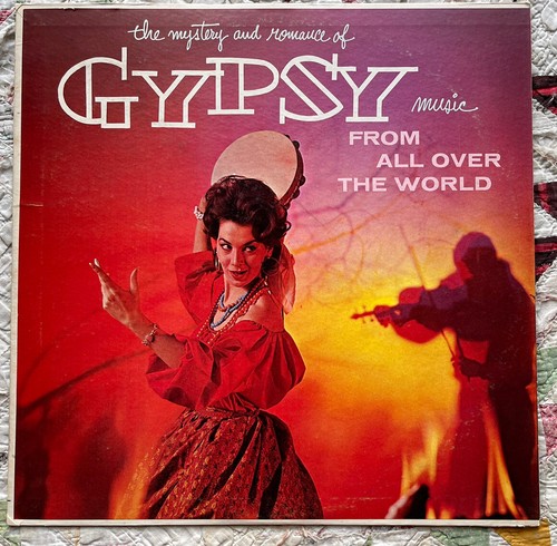 THE MYSTERY AND ROMANCE OF GYPSY MUSIC FROM ALL OVER THE WORLD LP | eBay