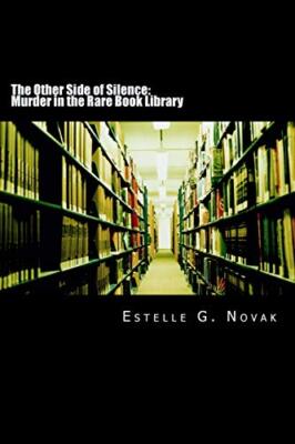 The Other Side of Silence: Murder in the Rare Book Library: A Detective ...