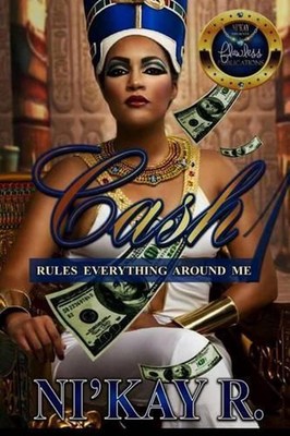 Cash Rules Everything Around Me by Ni'kay R. (English) Paperback Book 9781523306794| eBay