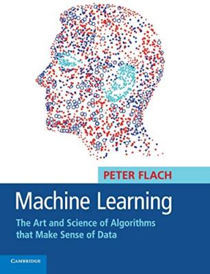 Machine Learning: The Art and Science ..., Flach, Peter 9781107422223| eBay