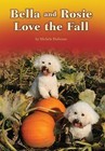 Bella and Rosie Love the Fall by Michele Dufresne , paperback ...
