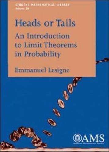 Heads Or Tails : An Introduction To The Limit Theorems Of Probability ...