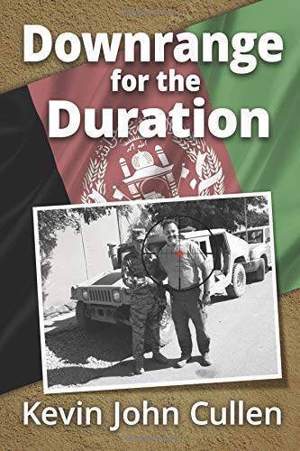 Downrange for the Duration - Paperback By Cullen, Kevin John - GOOD 9781720284369| eBay
