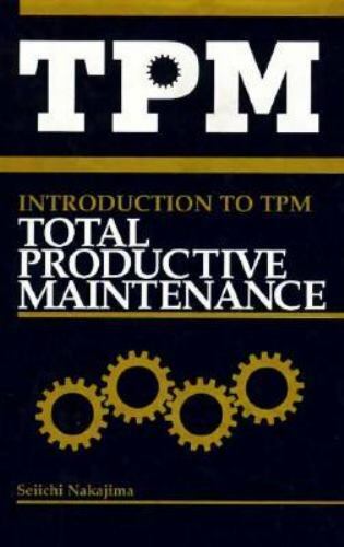 Introduction to TPM : Total Productive Maintenance by Seiichi Nakajima ...