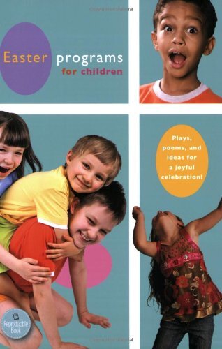 EASTER PROGRAMS FOR CHILDREN: PLAYS, POEMS, AND IDEAS FOR By Standard ...