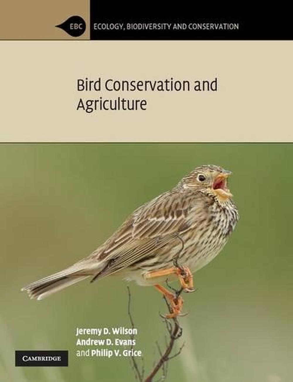 Bird Conservation and Agriculture: The Bird Life of Farmland, Grassland ...