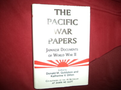 Goldstein, Donald M. The Pacific War Papers. Japanese Documents of ...