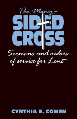 The Many-Sided Cross: Sermons And Orders Of Service For Lent ...