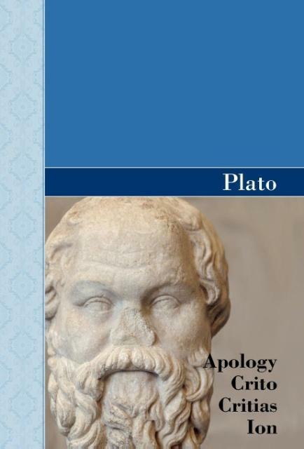 Apology, Crito, Critias And Ion Dialogues of Plato von Plato (2009 ...