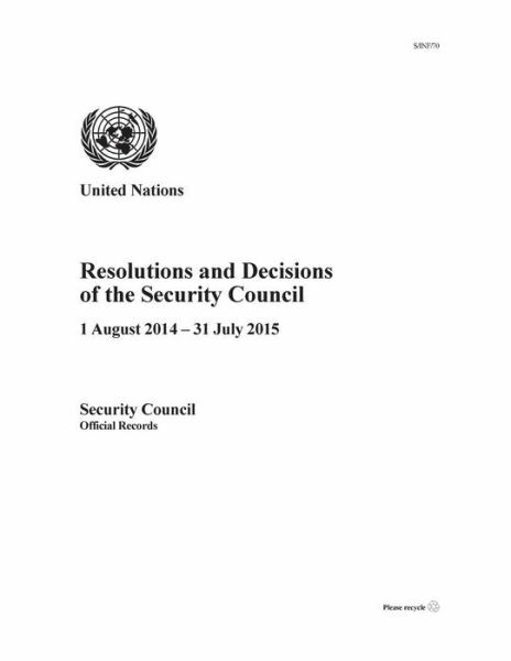Resolutions and Decisions of the Security Council 2014-2015 : 1 August ...