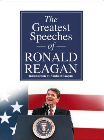The Greatest Speeches of Ronald Reagan by Reagan, Ronald 9780971680746 ...