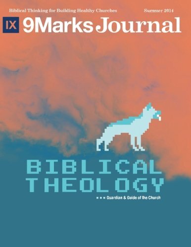 9Marks Journal Ser.: Biblical Theology : Guardian and Guide of the Church by Jeramie Rinne ...