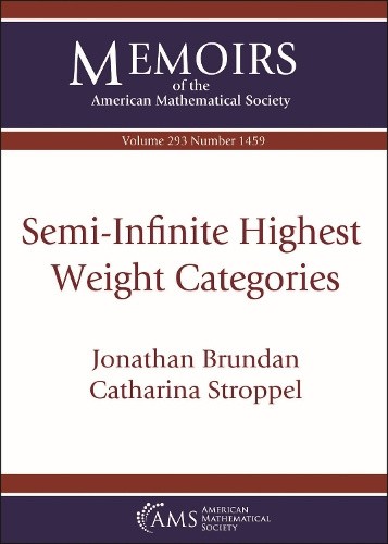Semi-Infinite Highest Weight Categories (Memoirs of the American ...