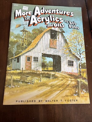 More Adventures in Acrylics and Oils Bob Bates | eBay