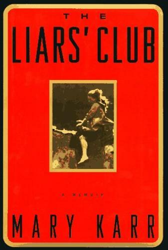 The Liars' Club: A Memoir Karr, Mary 9780140863086| eBay