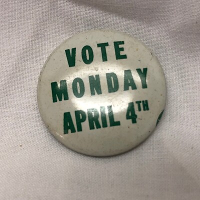 Vintage Political Pin Back Button Vote Monday April 4th By Bastian Bros ...
