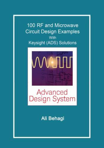 100 RF and Microwave Circuit Design Examples : With Keysight (ADS ...