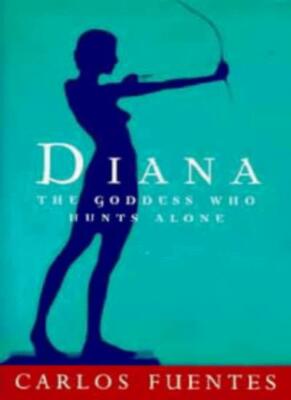 Diana the Goddess Who Hunts Alone By Carlos Fuentes. 97807475226 | eBay