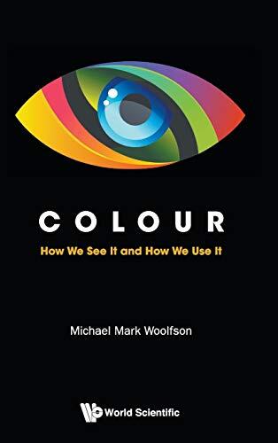 COLOUR: HOW WE SEE IT AND HOW WE USE IT By Michael Mark Michael Mark ...