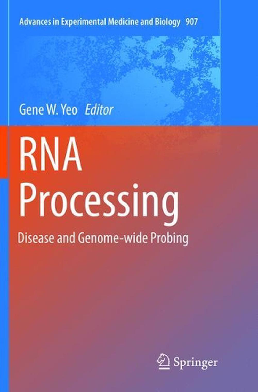 RNA Processing: Disease and Genome-wide Probing by Gene W. Yeo (English) Paperba 9783319804842 ...