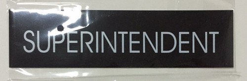 SUPERINTENDENT SIGN - BLACK (SIZE 2''X7.75'')-REF24-1027 | eBay
