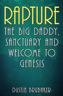 Rapture: The Big Daddy, Sanctuary and Welcome to Genesis by Dustin ...