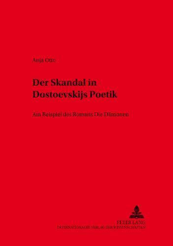 Skandal in Dostoevskijs Poetik : Am Beispiel des Romans die Damonen by ...