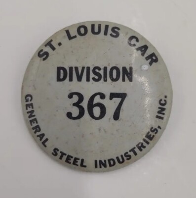 Vintage St. Louis Car Division 367 General Steel Industries Pin Badge ...