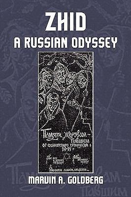 Zhid : A russian Odyssey by Marvin A. Goldberg (2007, Trade Paperback ...