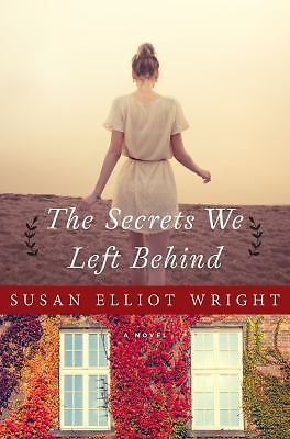 The Secrets We Left Behind by Wright, Susan Elliot 9781632207081| eBay