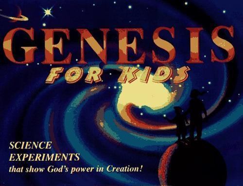 Genesis for Kids... : Science Experiments That Show God's Power in ...