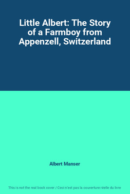 Little Albert: The Story of a Farmboy from Appenzell, Switzerland | eBay