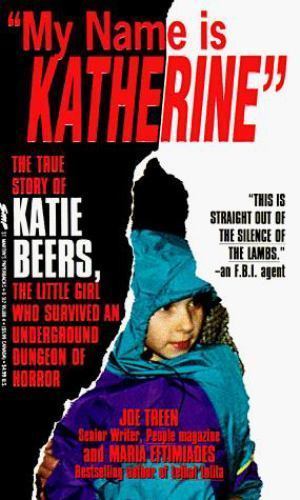 My Name Is Katherine : The True Story of Little Katie Beers by Maria ...